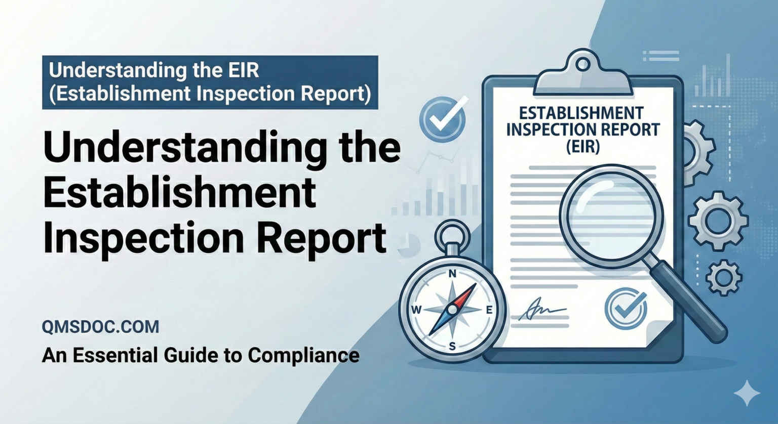 Understanding the Establishment Inspection Report (EIR) | qmsdoc.com ...